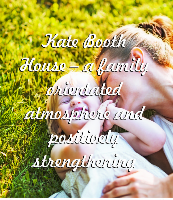 Testimonials – Kate Booth House